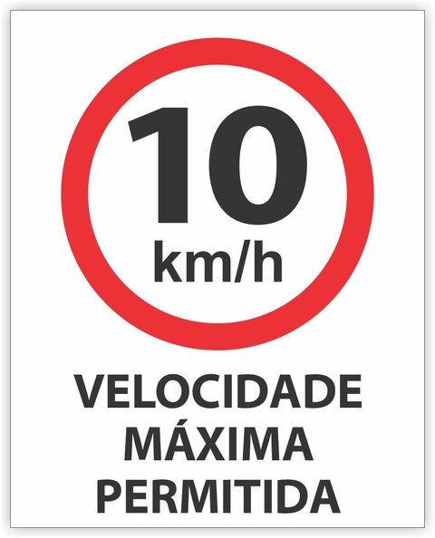 Placa velocidade máxima permitida 10 km/h Placa velocidade máxima permitida 10 km/h