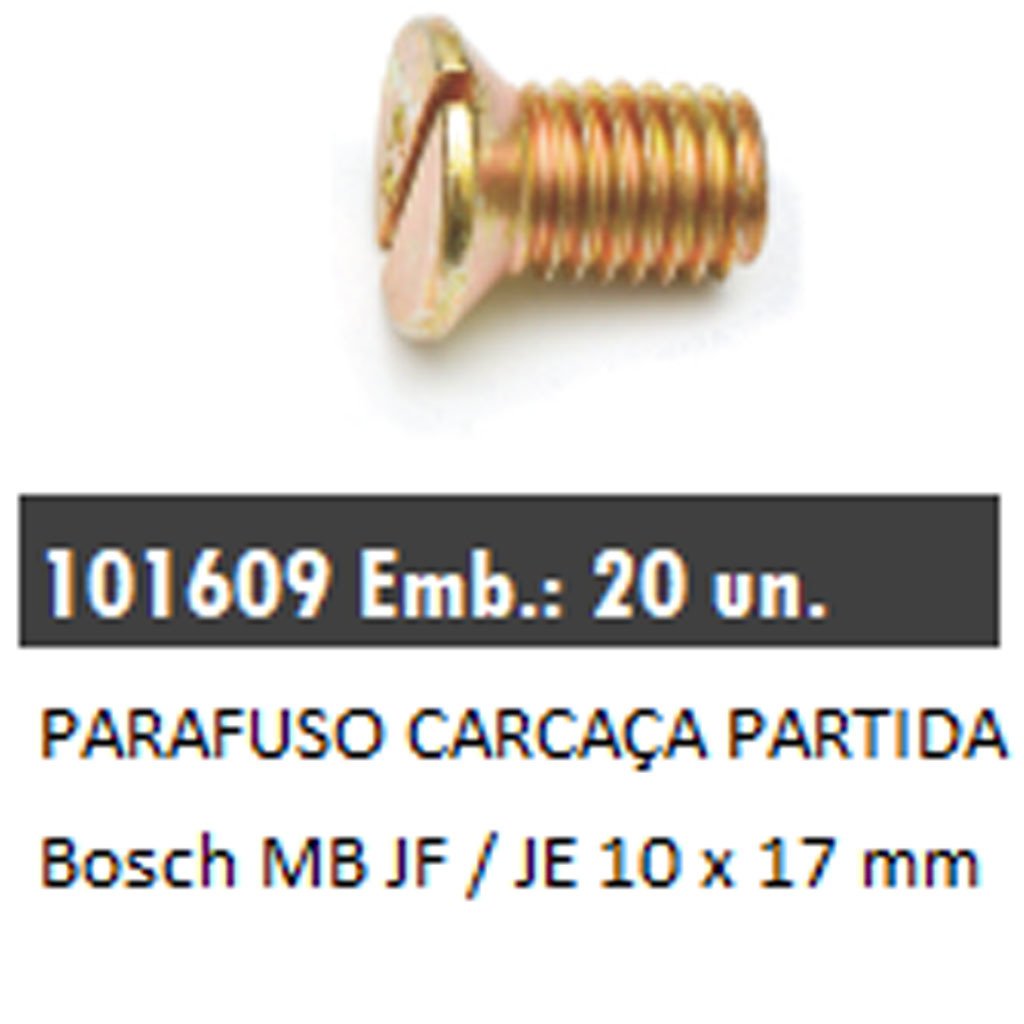 101609 PARAFUSO CARCAÇA PARTIDA BOSCH MB JF JE