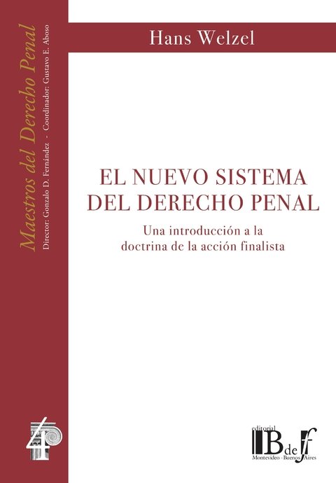 Welzel, Hans. - El nuevo sistema del Derecho penal. Una introducción a la doctrina de la acción ...