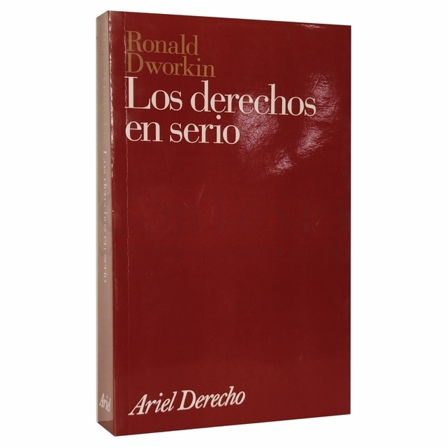 Los derechos en serio. Autor: Ronald Dworkin. Páginas: 500. Editorial ...
