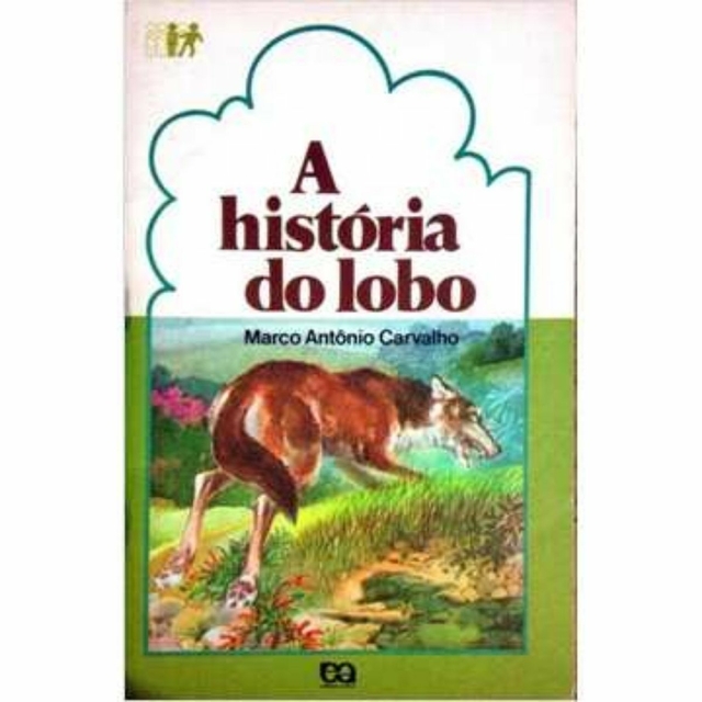 A História do Lobo Marco Antônio Carvalho Editora Ática
