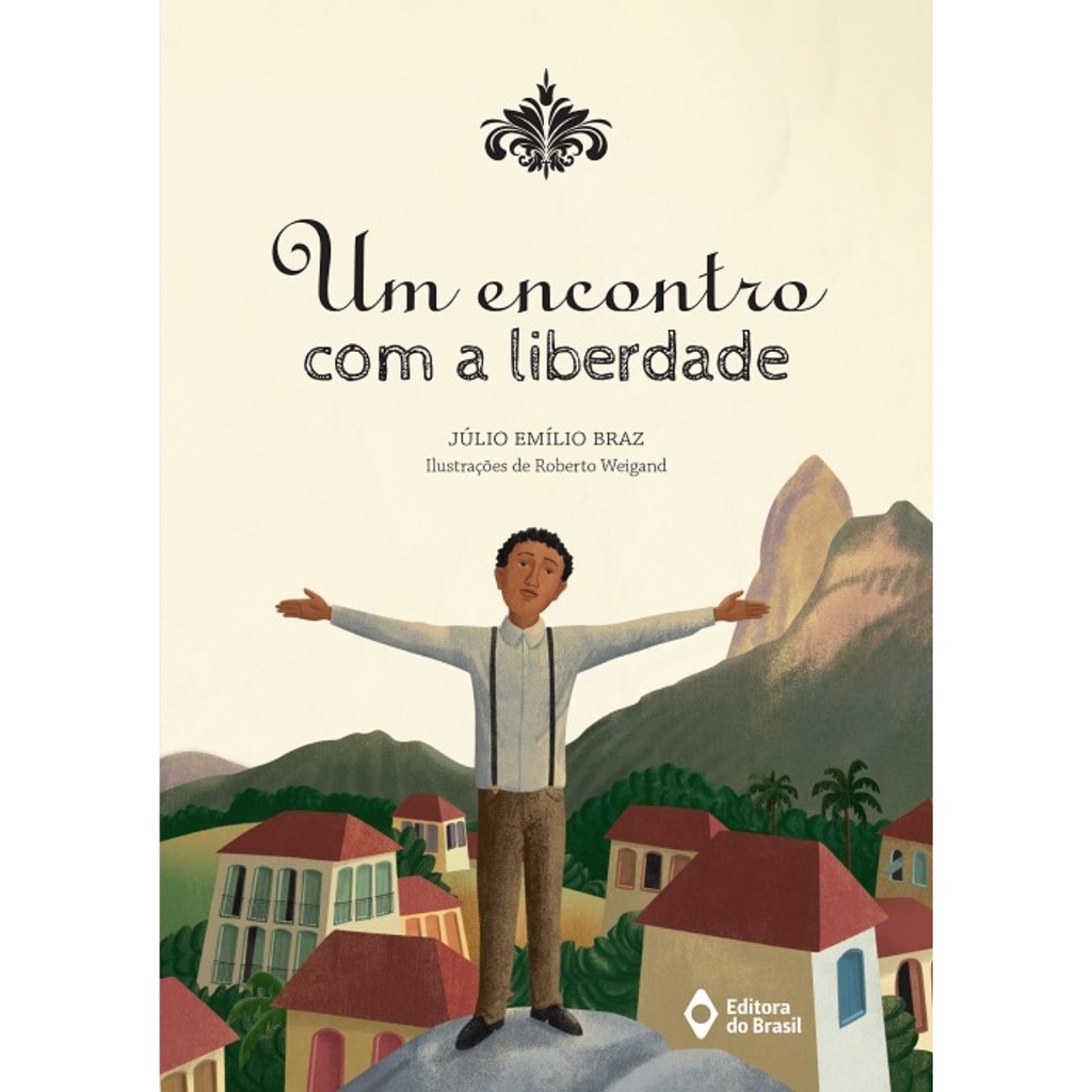 Um encontro com a liberdade Júlio Emílio Braz Editora Do Brasil