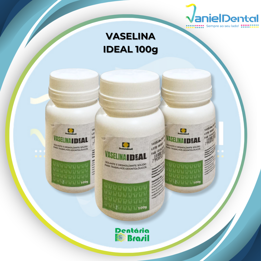 VASELINA IDEAL - DENTARIA BRASIL - Daniel Dental