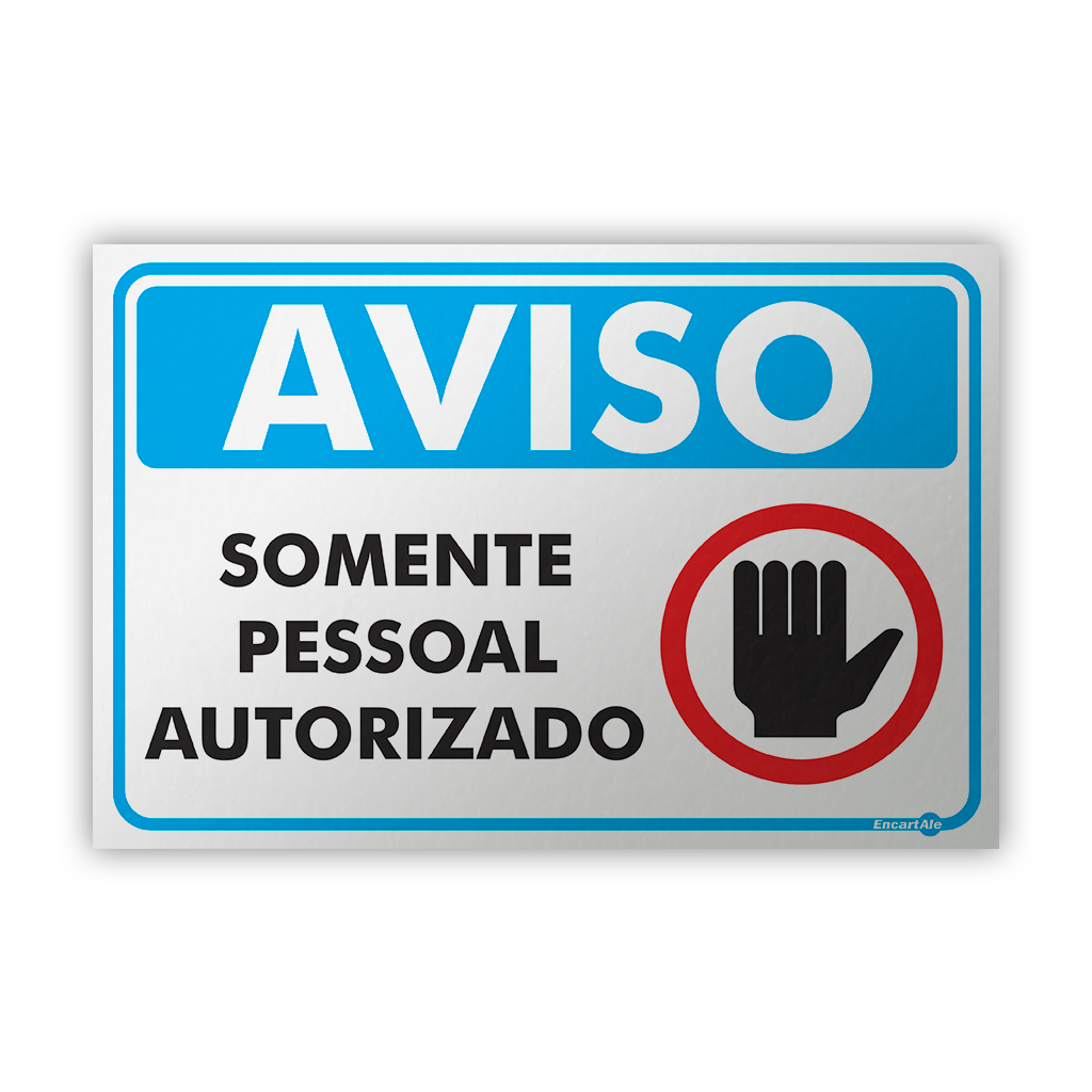 Placa Aviso - Somente Pessoal Autorizado Placa Aviso - Somente Pessoal Autorizado