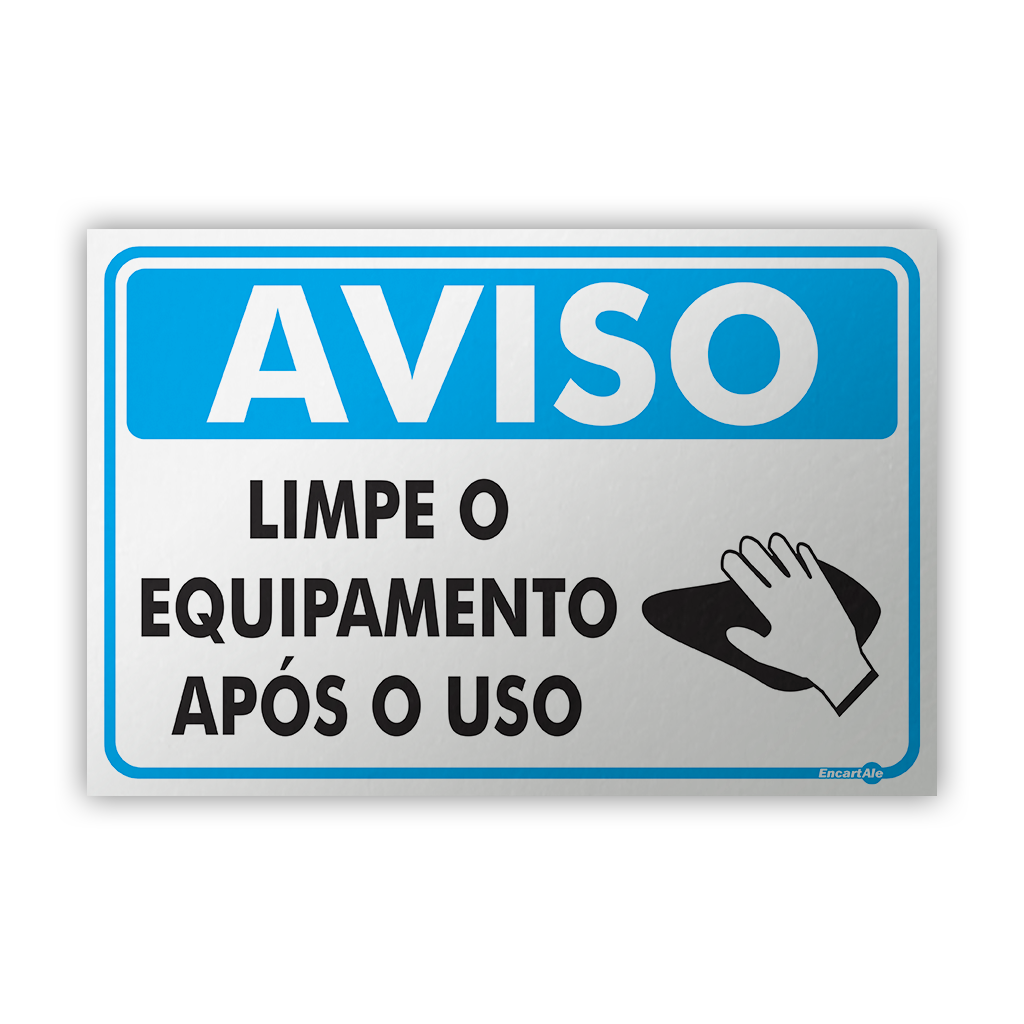Placa Aviso Limpe o Equipamento Após o Uso