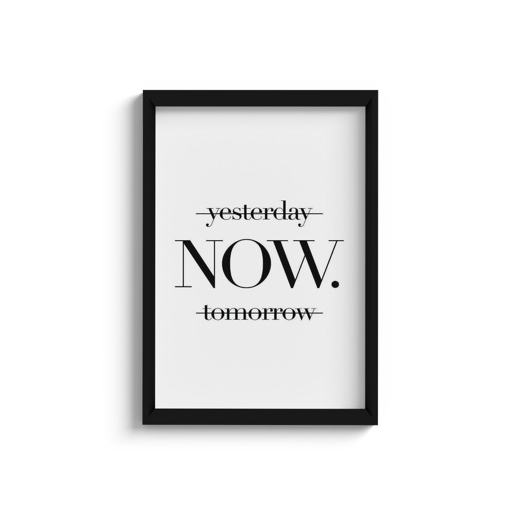 Quadro Decorativo Frase Now